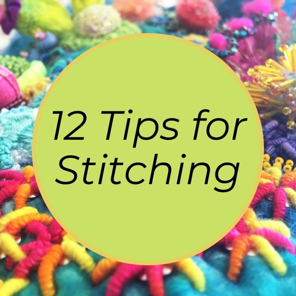 12 Top Tips for Stitching - Australian Textile Artist | Cathy Jack Coupland