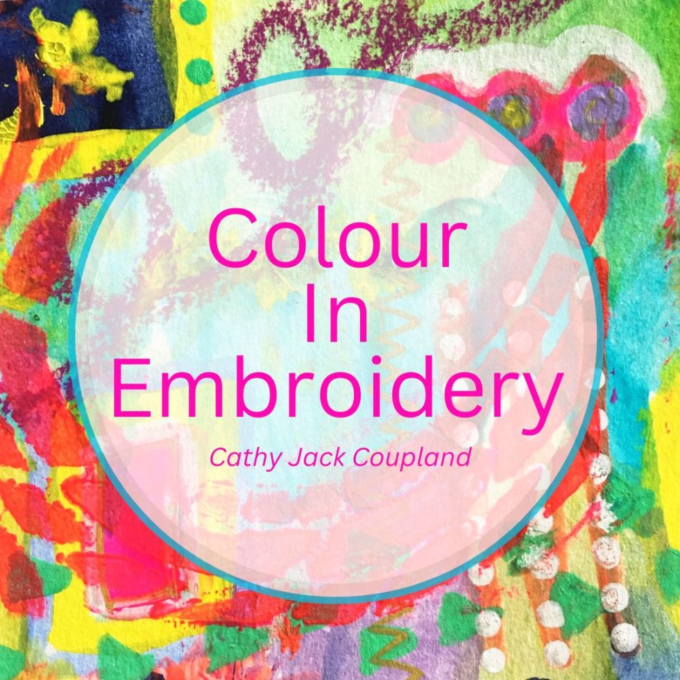 Colour in Embroidery - Australian Textile Artist | Cathy Jack Coupland