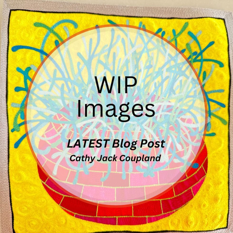 WIP Images - Australian Textile Artist | Cathy Jack Coupland